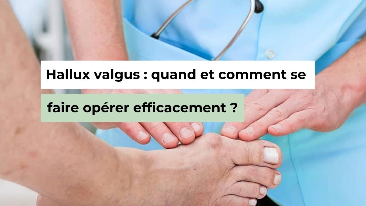 Hallux valgus : quand se faire opérer et comment ça se passe ? – Semello.fr